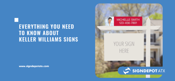 Everything You Need To Know About Keller Williams Signs - Custom Sign ...
